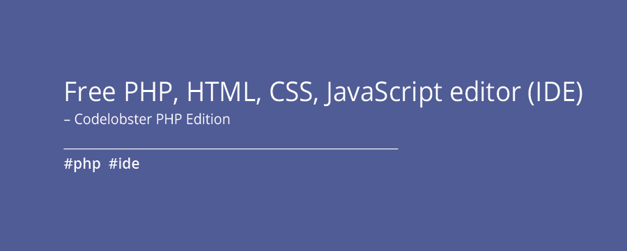 Free PHP, HTML, CSS, JavaScript editor (IDE) - Codelobster PHP Edition | Codeboxr