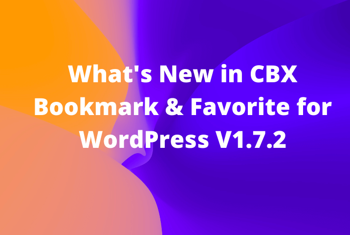What’s New in CBX Bookmark & Favorite for WordPress V1.7.2 | Codeboxr