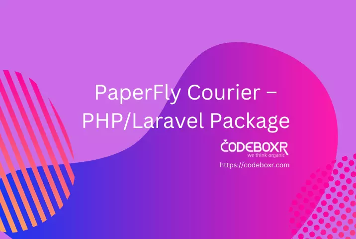 PaperFly Courier – PHP/Laravel Package | Codeboxr