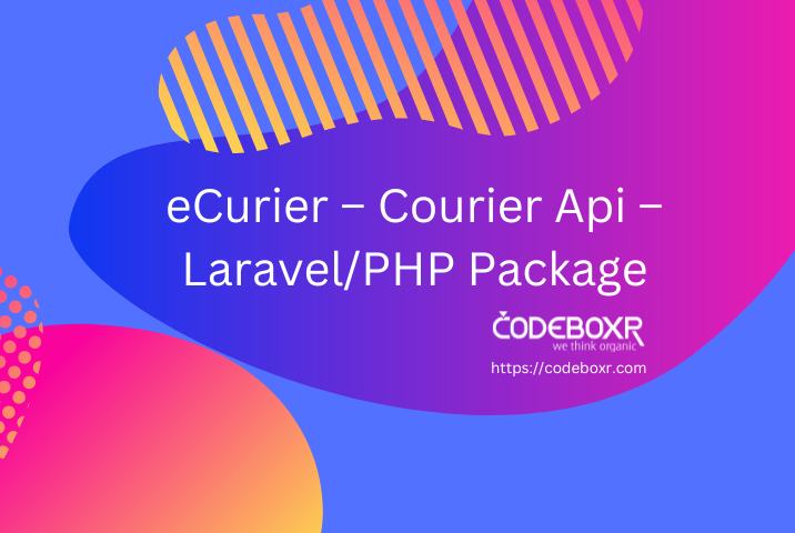 eCurier – Courier Api – Laravel/PHP Package | Codeboxr